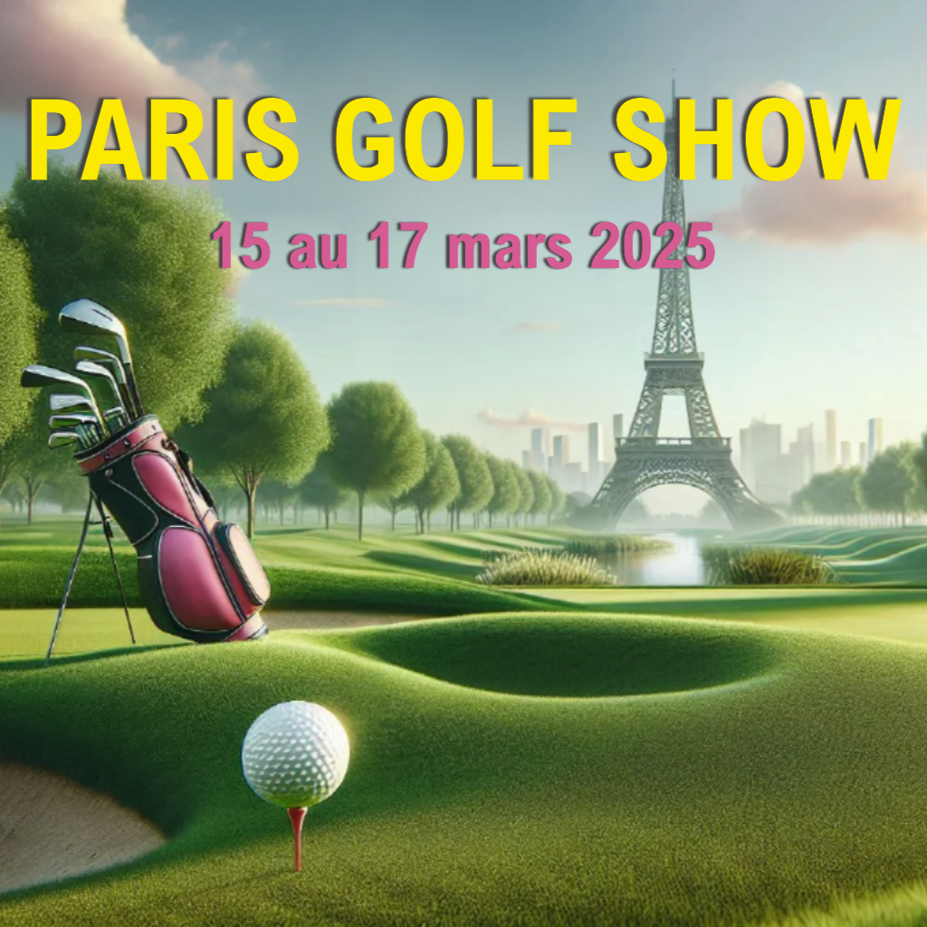 Paris Golf Show 2025 : rendez-vous du 15 au 17 mars au Paris Event Center